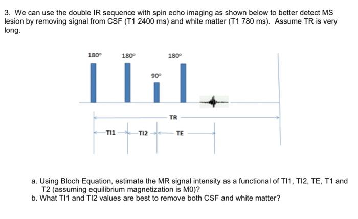 3. We can use the double IR sequence with spin echo | Chegg.com