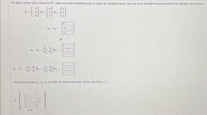 Solved The given vectors form a basis for R3. Apply the | Chegg.com