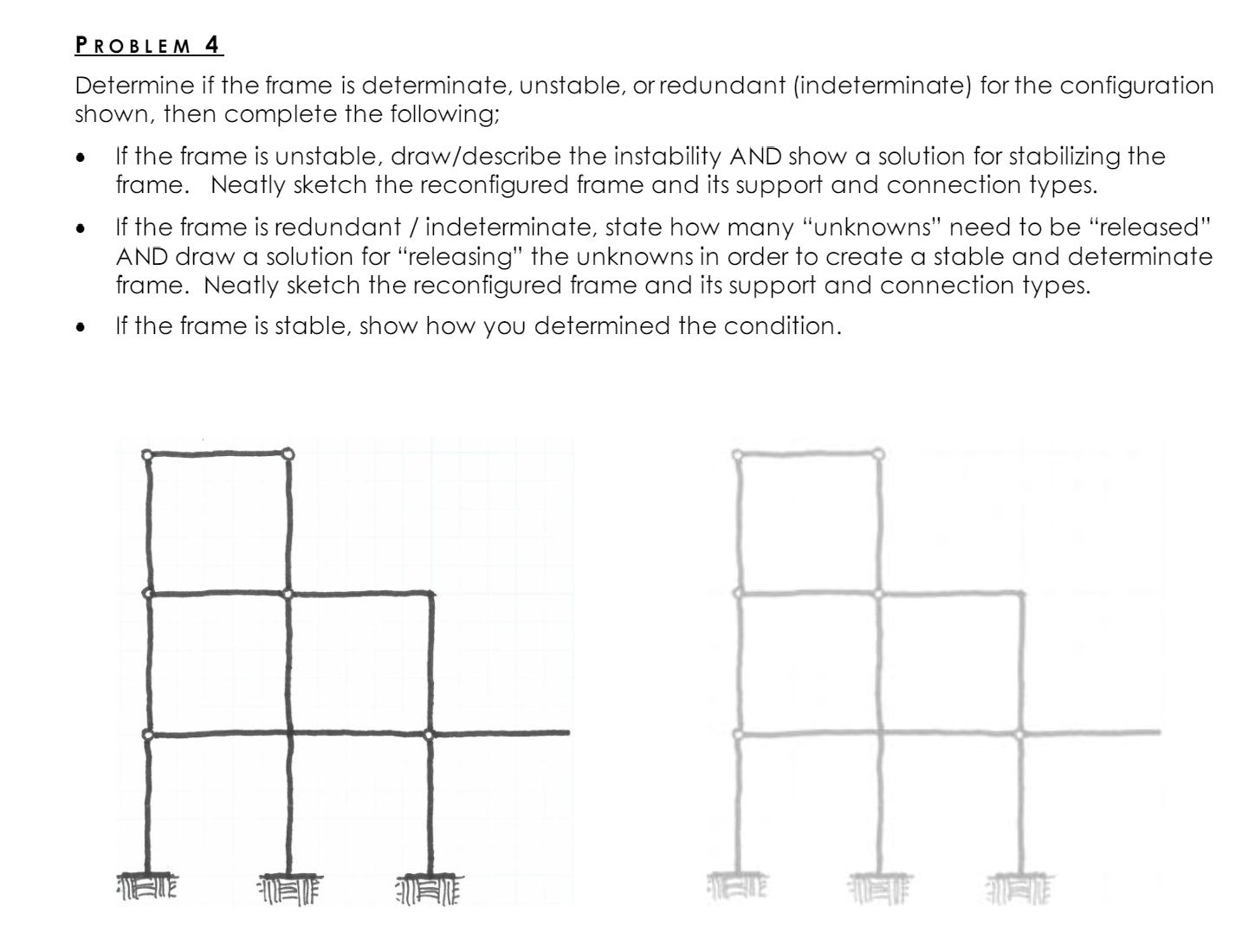 Solved Determine if the frame is determinate, unstable, or | Chegg.com