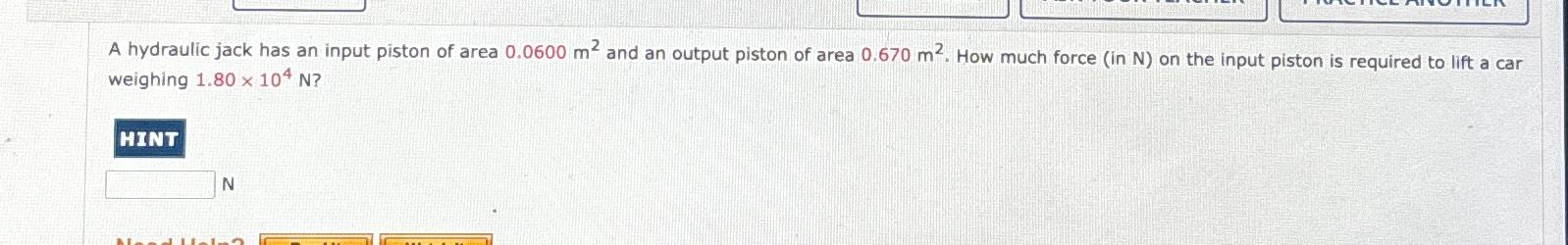 Solved A hydraulic jack has an input piston of area 0.0600m2 | Chegg.com