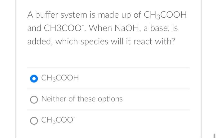 Solved A buffer system is made up of CH3COOH and CH3COO−. | Chegg.com