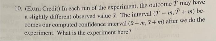 Solved 10. (Extra Credit) In each run of the experiment, the | Chegg.com