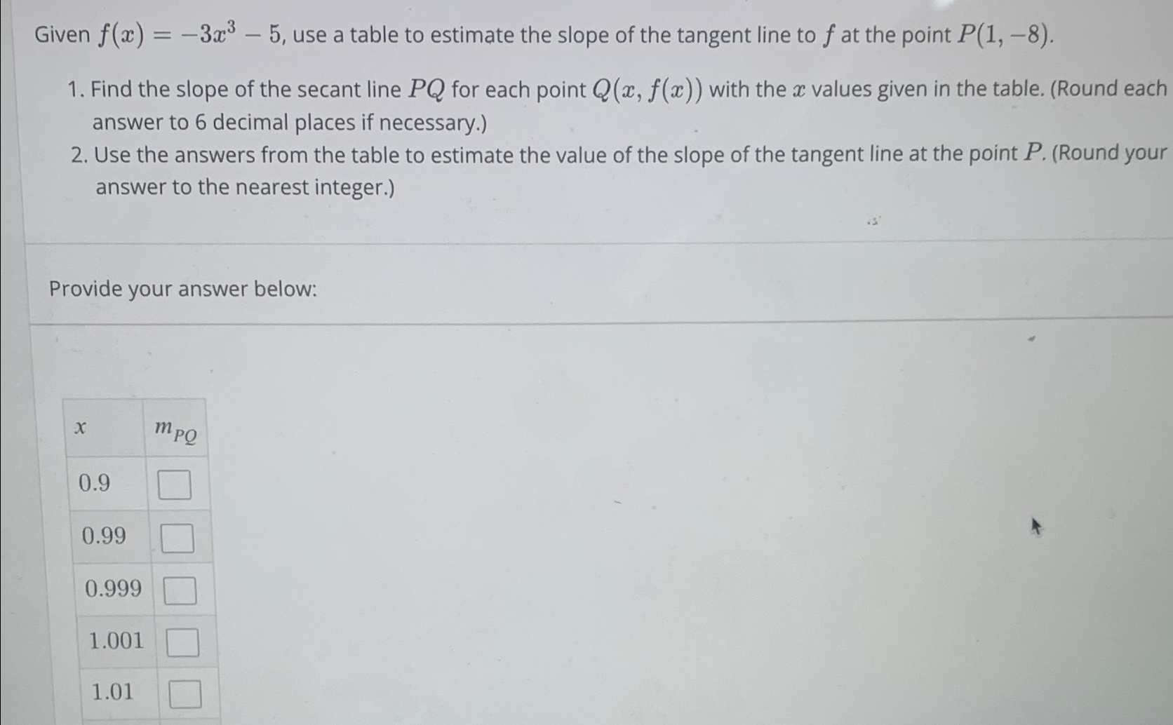 Solved Given f(x)=-3x3-5, ﻿use a table to estimate the slope | Chegg.com