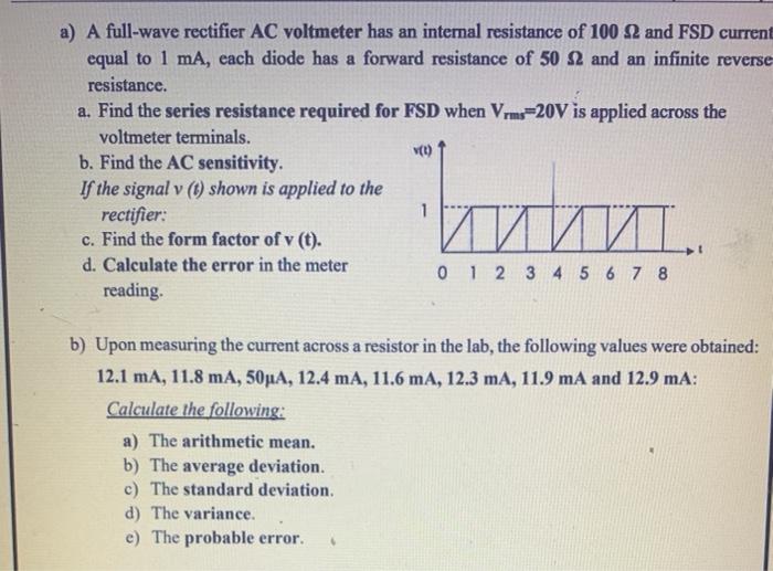 Solved a) A full-wave rectifier AC voltmeter has an internal | Chegg.com