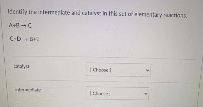 Solved Identify the intermediate and catalyst in this set of | Chegg.com