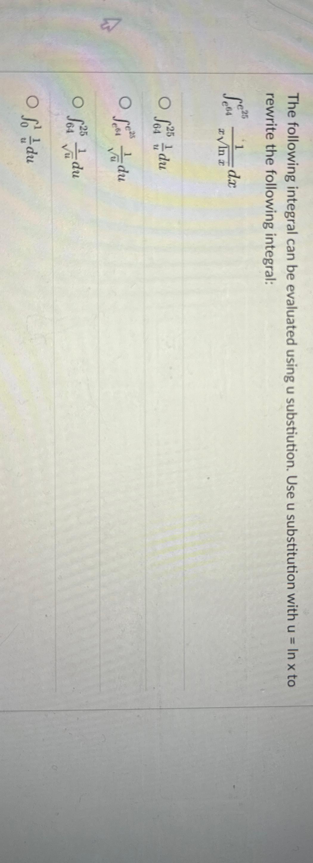 Solved The following integral can be evaluated using u | Chegg.com