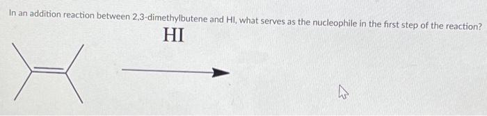 Solved In an addition reaction between 2,3-dimethylbutene | Chegg.com
