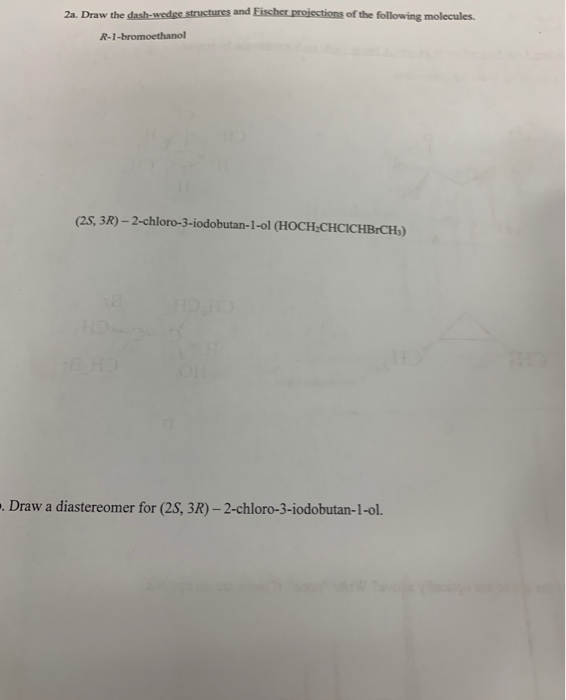Solved 2a. Draw the dash-wedge structures and Fischer | Chegg.com