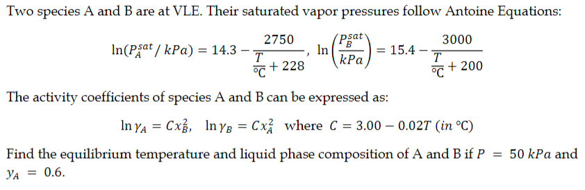Solved Two species A and B are at VLE. Their saturated vapor | Chegg.com