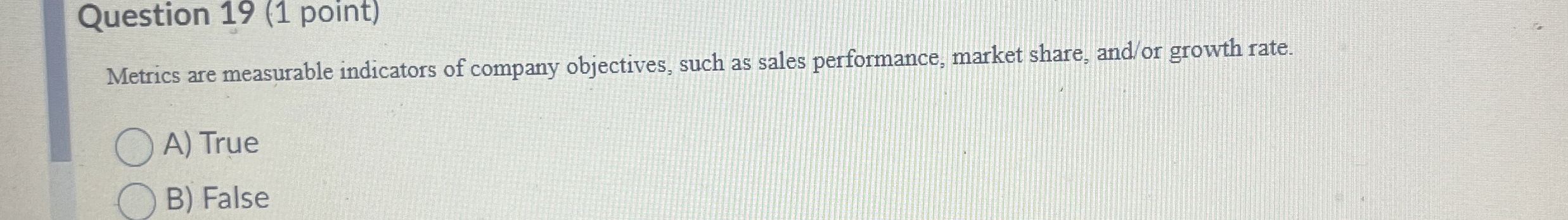 Solved Question 19 (1 ﻿point)Metrics are measurable | Chegg.com