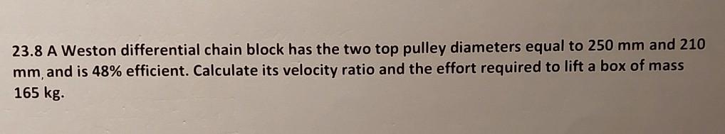 Solved 23.8 A Weston differential chain block has the two | Chegg.com