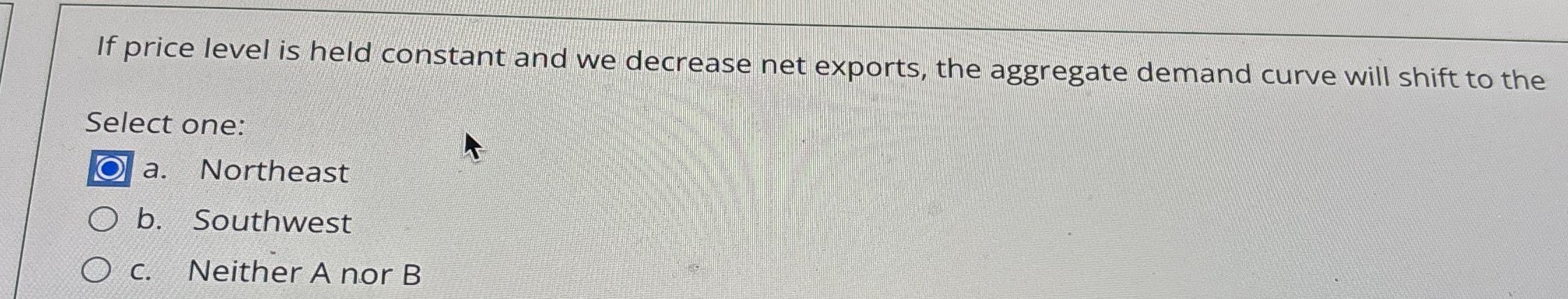 Solved If price level is held constant and we decrease net | Chegg.com