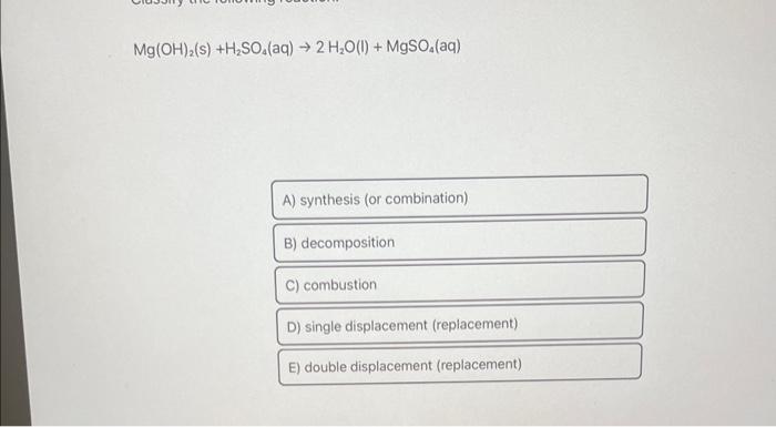 Solved Mg(OH)2( s)+H2SO4(aq)→2H2O(I)+MgSO4(aq) | Chegg.com