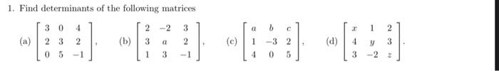 Solved 1. Find determinants of the following matrices (a) | Chegg.com