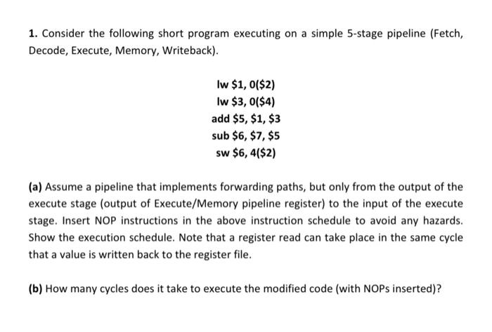Solved 1. Consider the following short program executing on | Chegg.com