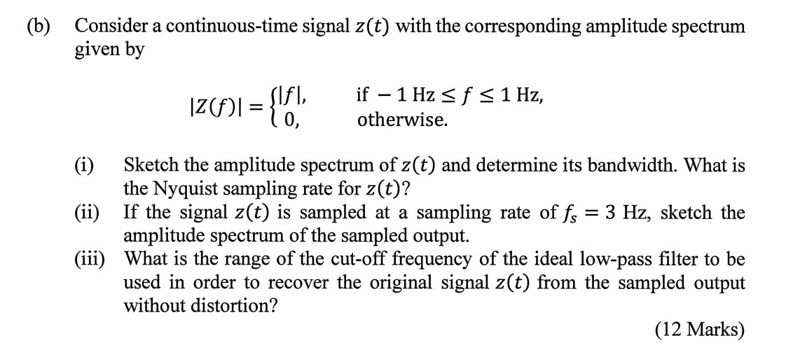 Solved (b) ﻿Consider a continuous-time signal z(t) ﻿with the | Chegg.com