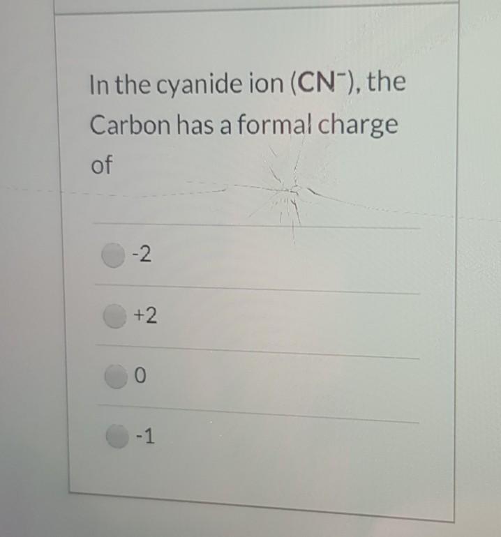 Solved In the cyanide ion (CN), the Carbon has a formal | Chegg.com