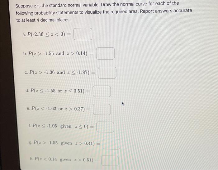 Solved Suppose z is the standard normal variable. Draw the | Chegg.com