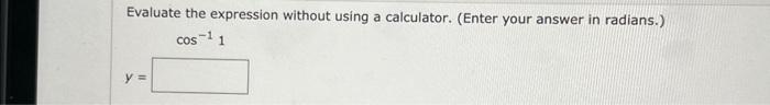 Solved Evaluate the expression without using a calculator. | Chegg.com