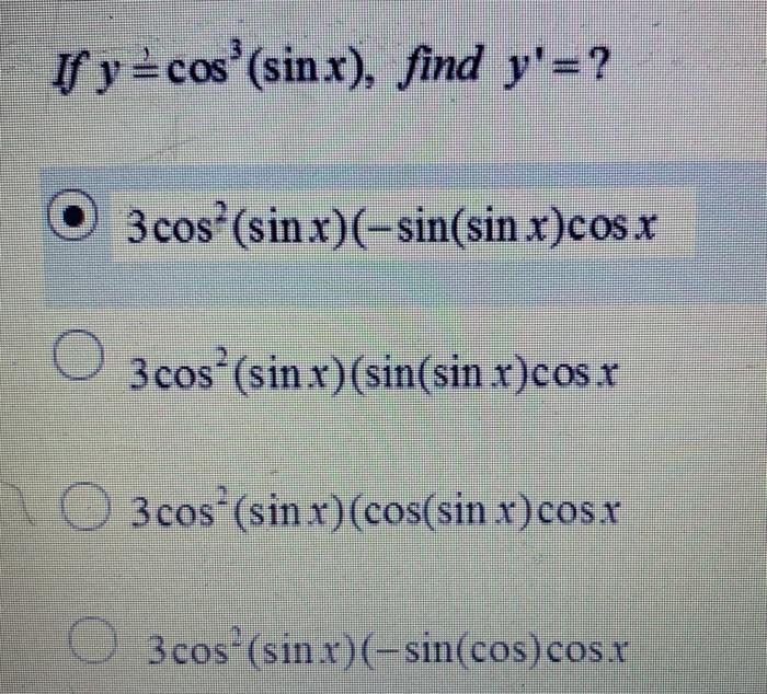 Solved If y cos' (sinx), find y'=? 3 cos (sin x)(-sin(sin | Chegg.com