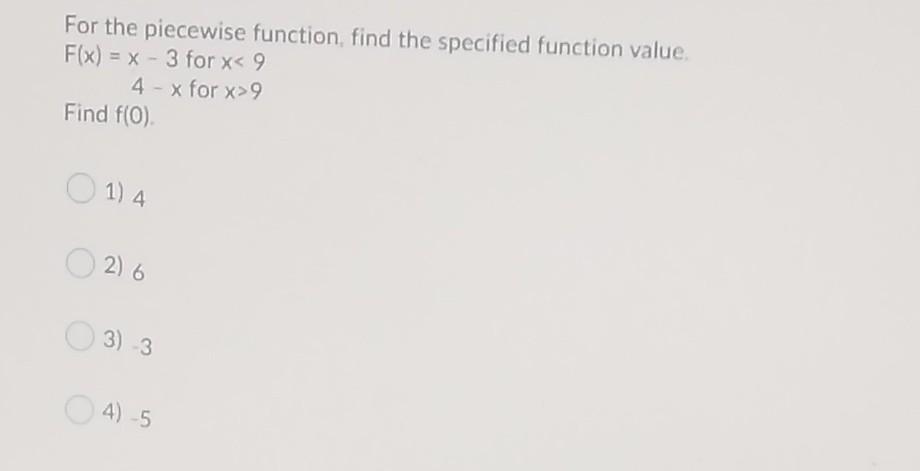 Solved For the piecewise function, find the specified | Chegg.com