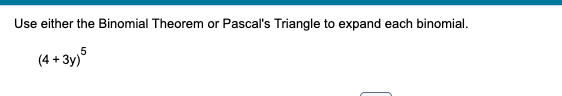 Solved Use either the Binomial Theorem or Pascal's Triangle | Chegg.com