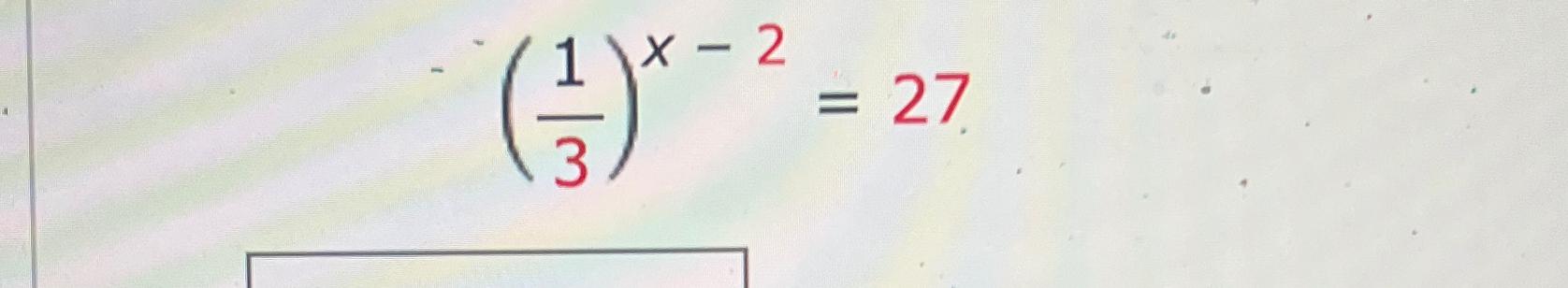 Solved (13)x-2=27 | Chegg.com
