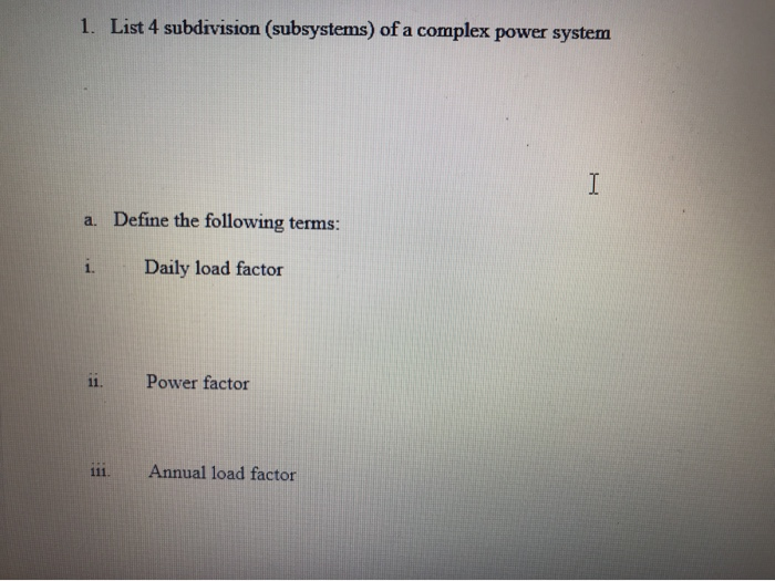 Solved 1. List 4 subdivision (subsystems) of a complex power | Chegg.com