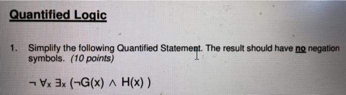 Solved Quantified Logic 1. Simplify the following Quantified | Chegg.com