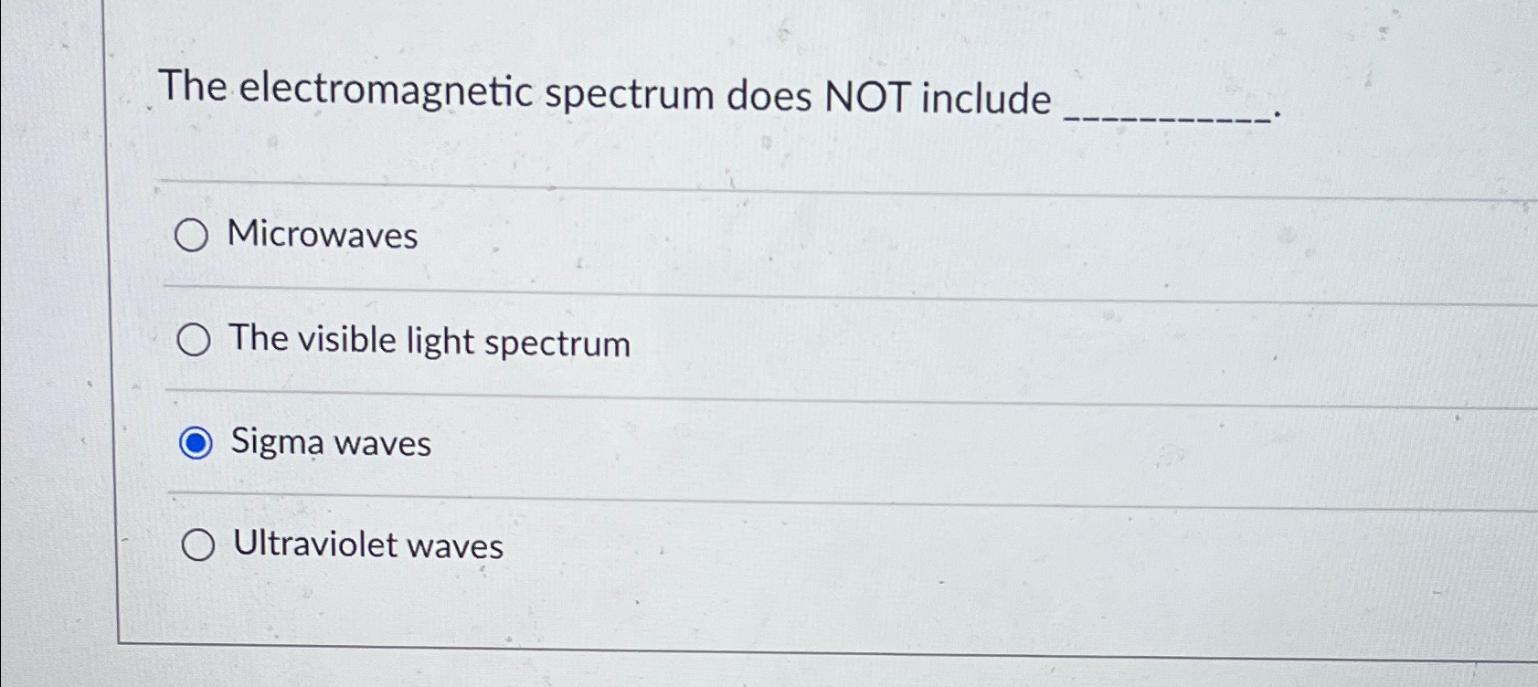 Solved The electromagnetic spectrum does NOT | Chegg.com