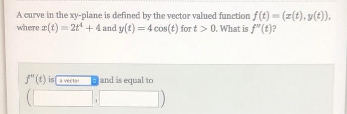Solved A curve in the xy-plane is defined by the vector | Chegg.com