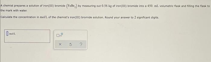 Solved A chemist prepares a solution of Iron(III) bromide | Chegg.com