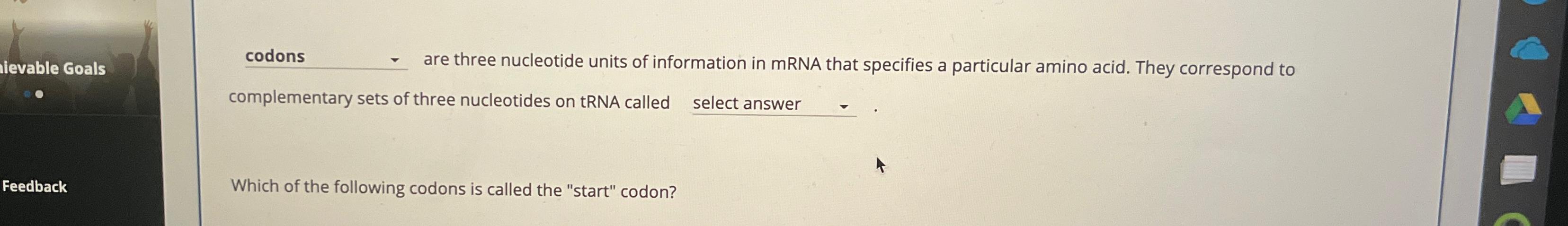 Solved codons are three nucleotide units of information in | Chegg.com