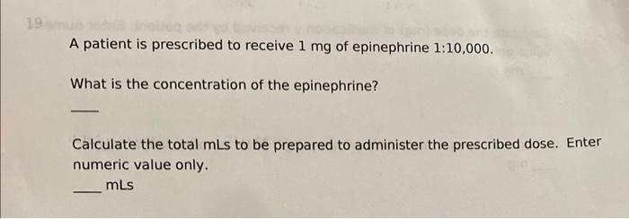 Solved A patient is prescribed to receive 1mg of epinephrine | Chegg.com