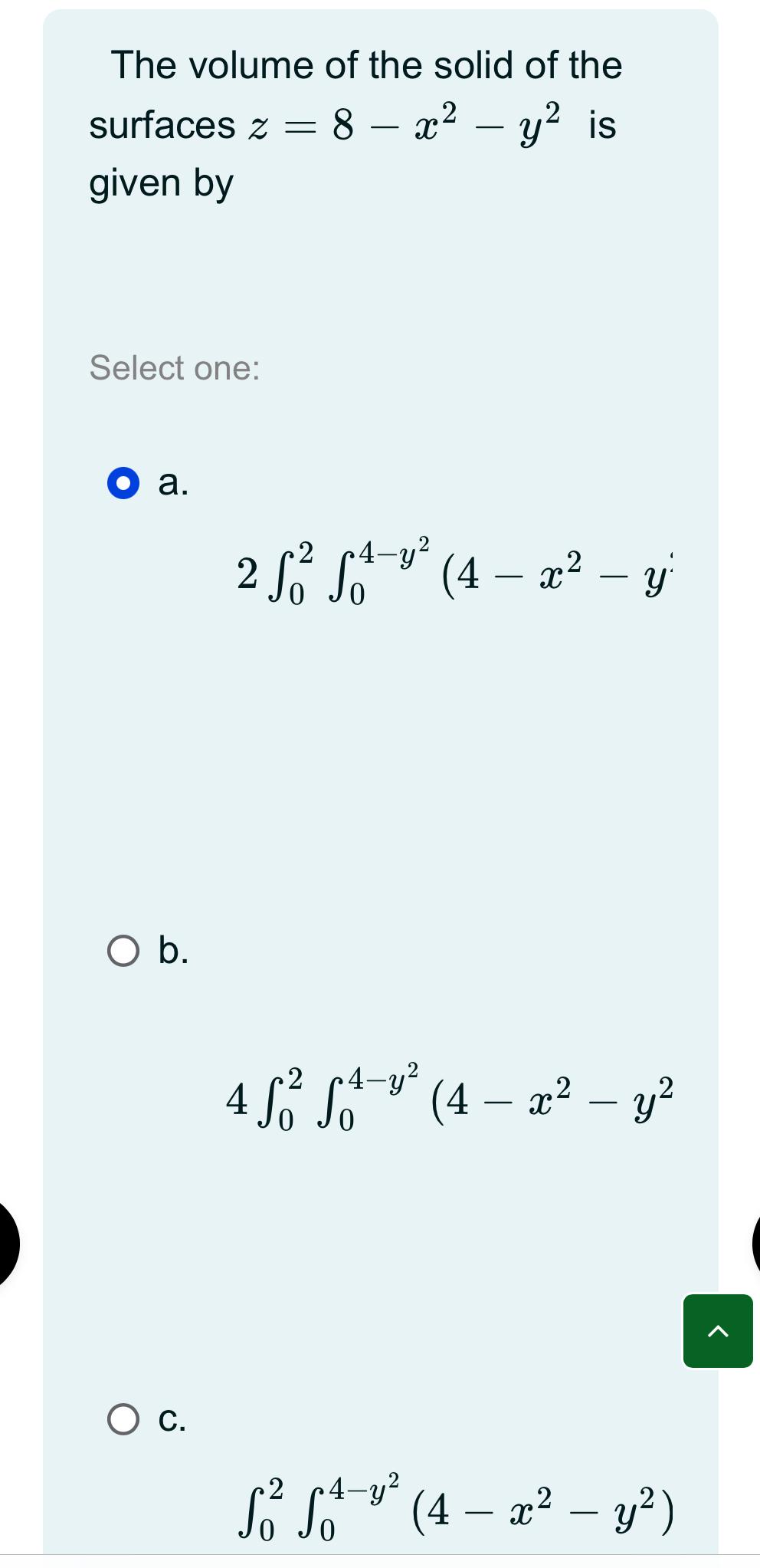 Solved The volume of the solid of the surfaces z=8-x2-y2 ﻿is | Chegg.com