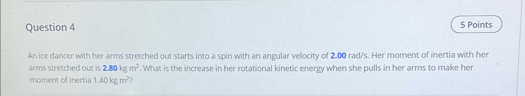 Solved Question 4An ice dancer with her arms stretched out | Chegg.com