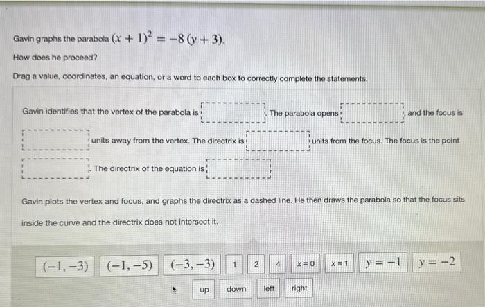 [Solved]: 3.08!! Gavin graphs the parabola ( (x+1)^{2}=-8(y