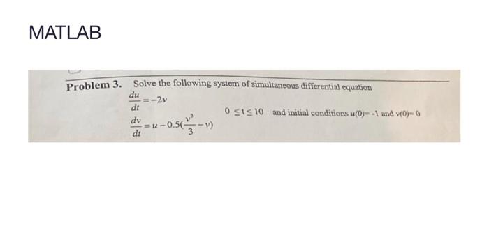 Solved MATLAB Problem 3. Solve the following system of | Chegg.com