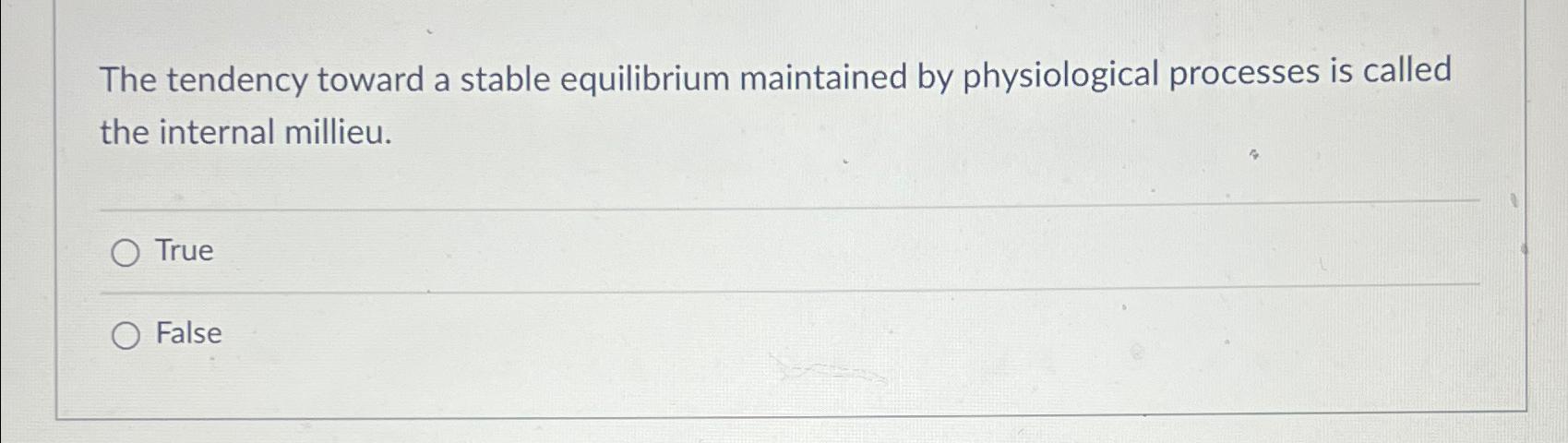 Solved The tendency toward a stable equilibrium maintained | Chegg.com