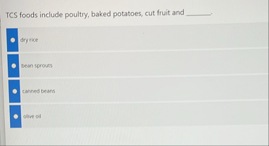 TCS foods include poultry, baked potatoes, cut fruit | Chegg.com