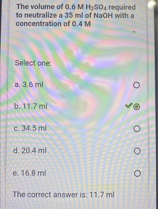 Solved The volume of 0.6MH2SO4 required to neutralize a 35ml | Chegg.com