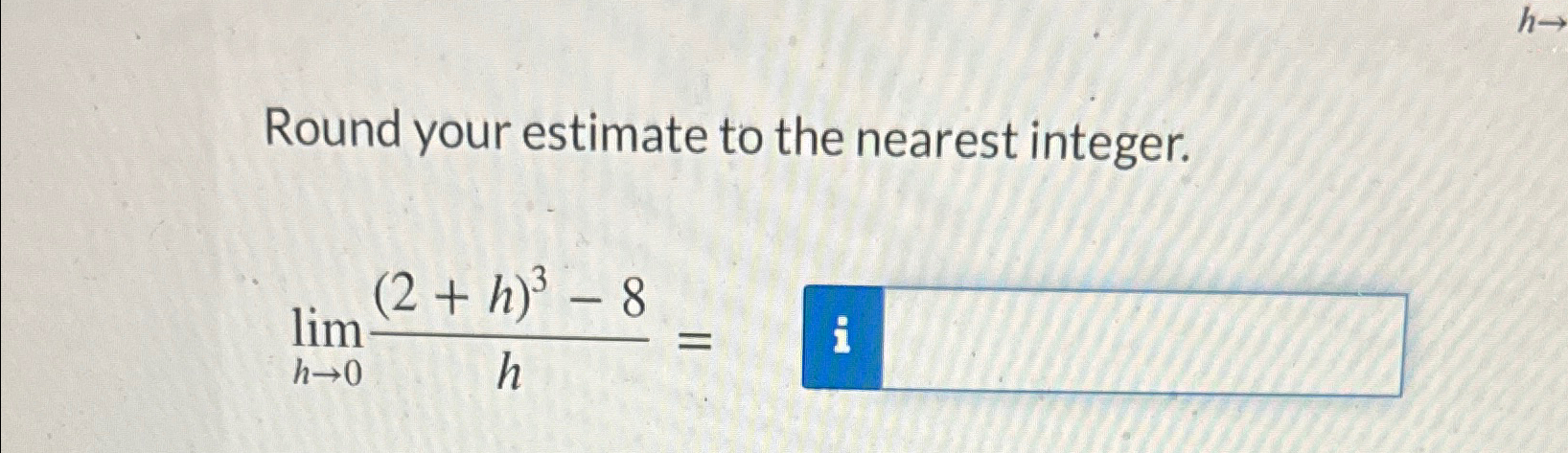 Solved Round your estimate to the nearest | Chegg.com
