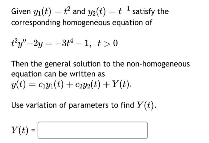 Solved Given y1(t)=t2 and y2(t)=t−1 satisfy the | Chegg.com