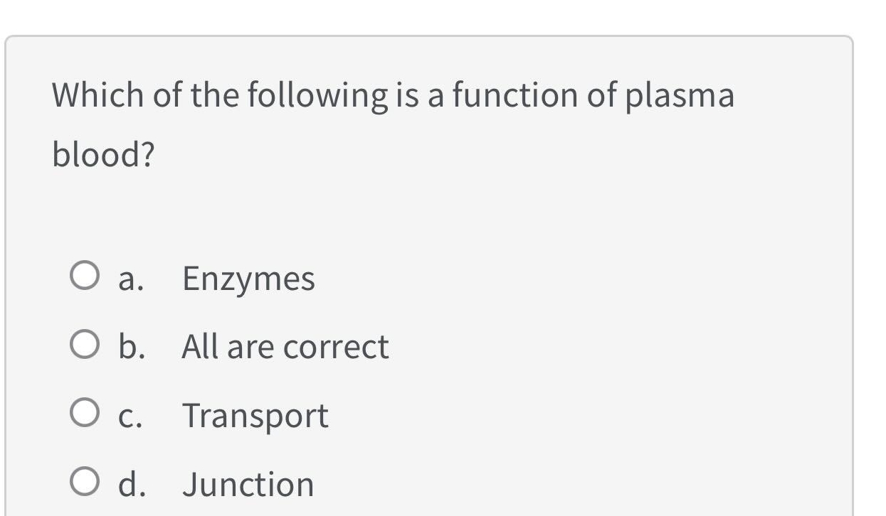 Solved Which of the following is a function of plasma | Chegg.com
