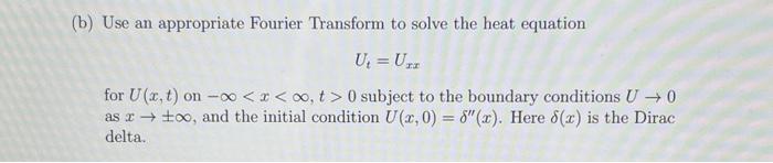 Solved (b) Use an appropriate Fourier Transform to solve the | Chegg.com
