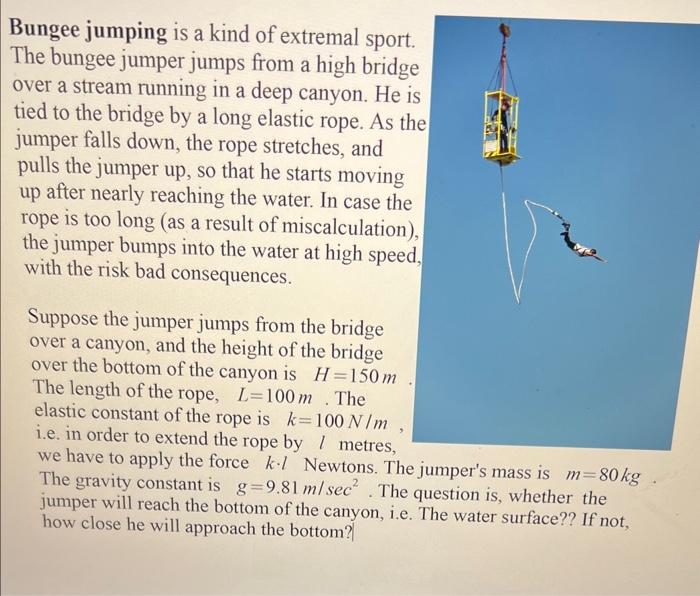 Solved Bungee jumping is a kind of extremal sport. The | Chegg.com