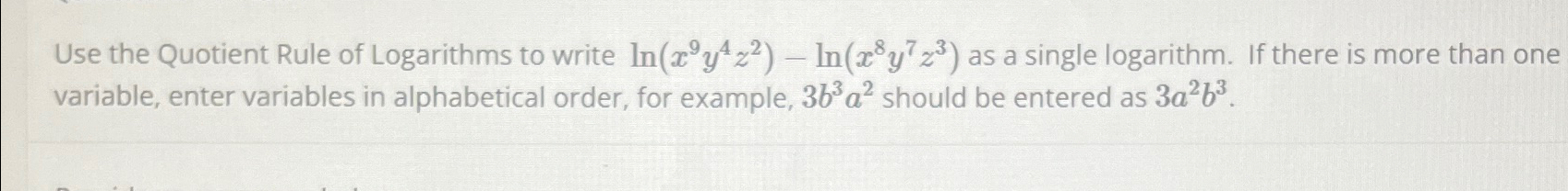 Solved Use the Quotient Rule of Logarithms to write | Chegg.com