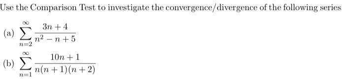 Solved Use the Comparison Test to investigate the | Chegg.com