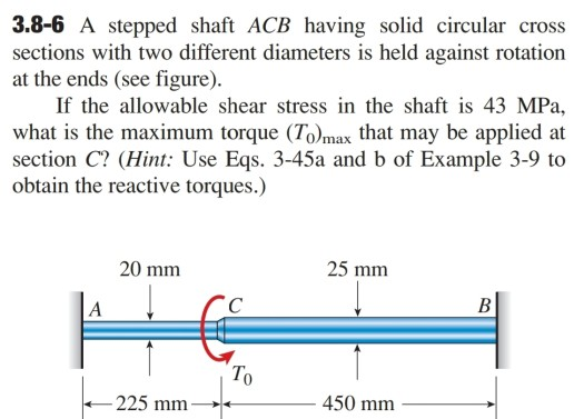 Solved 3.8-6 A stepped shaft ACB having solid circular cross | Chegg.com