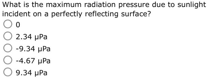 Solved What is the maximum radiation pressure due to | Chegg.com